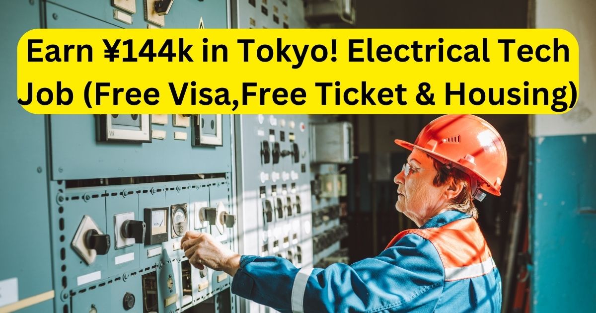 Electrical Technician 2 Job In Japan With Free Visa And Tickets ...