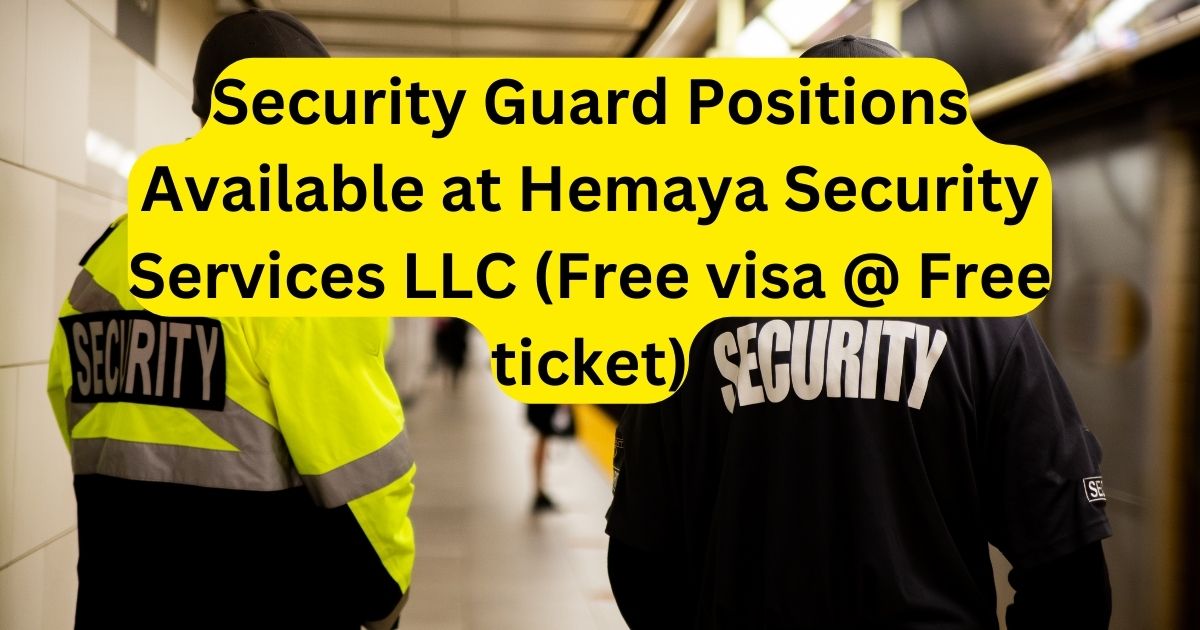 Security Guard Positions Available At Hemaya Security Services LLC ...