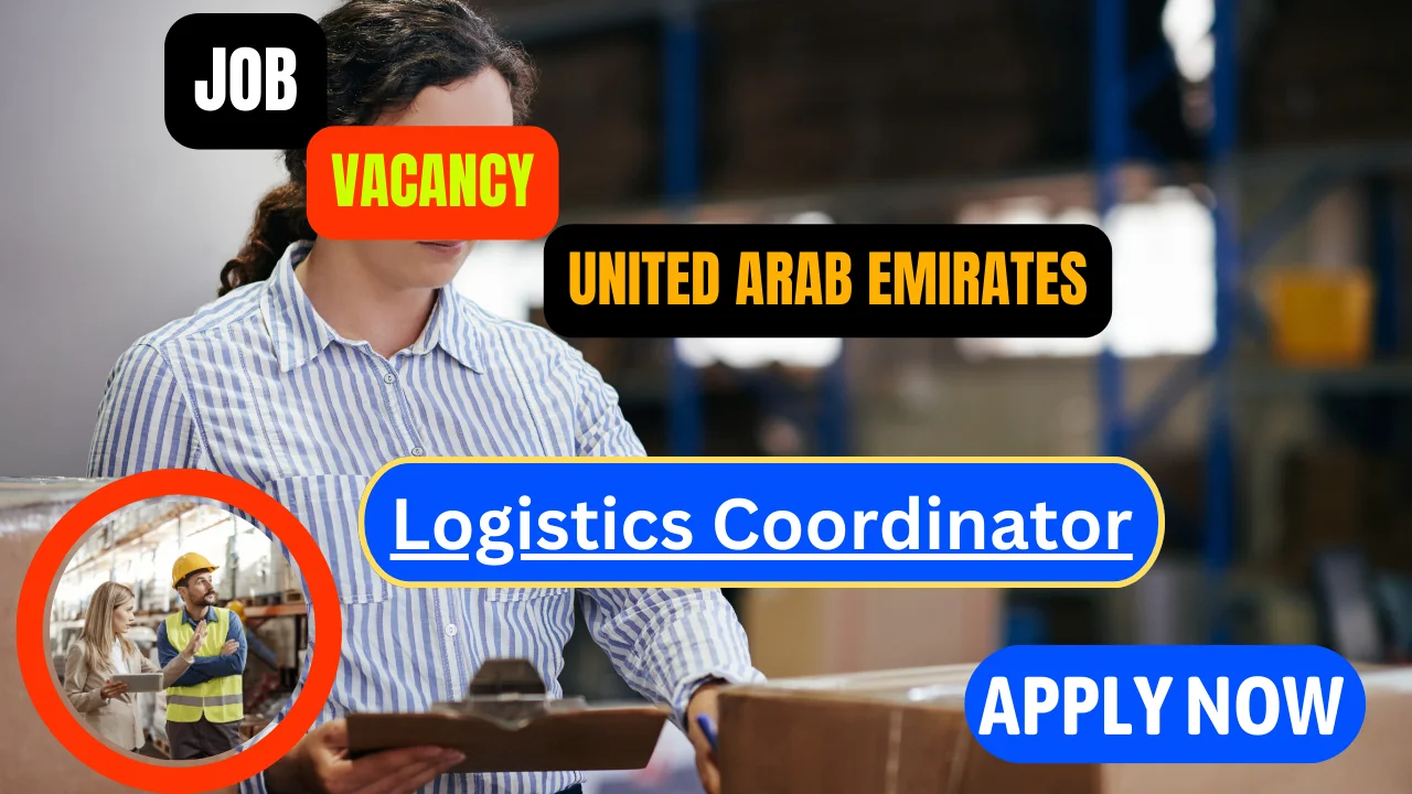 Logistics Coordinator Job Openings In Dubai - JobFinderGlobal