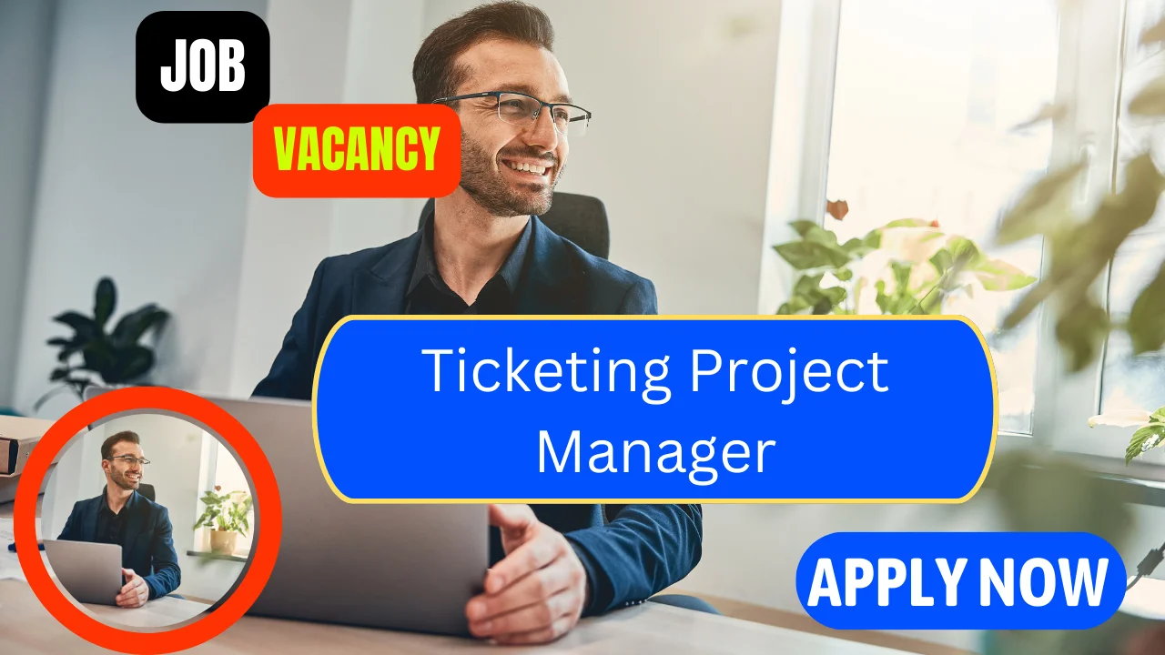 Ticketing Project Manager Job Vacancies - JobFinderGlobal